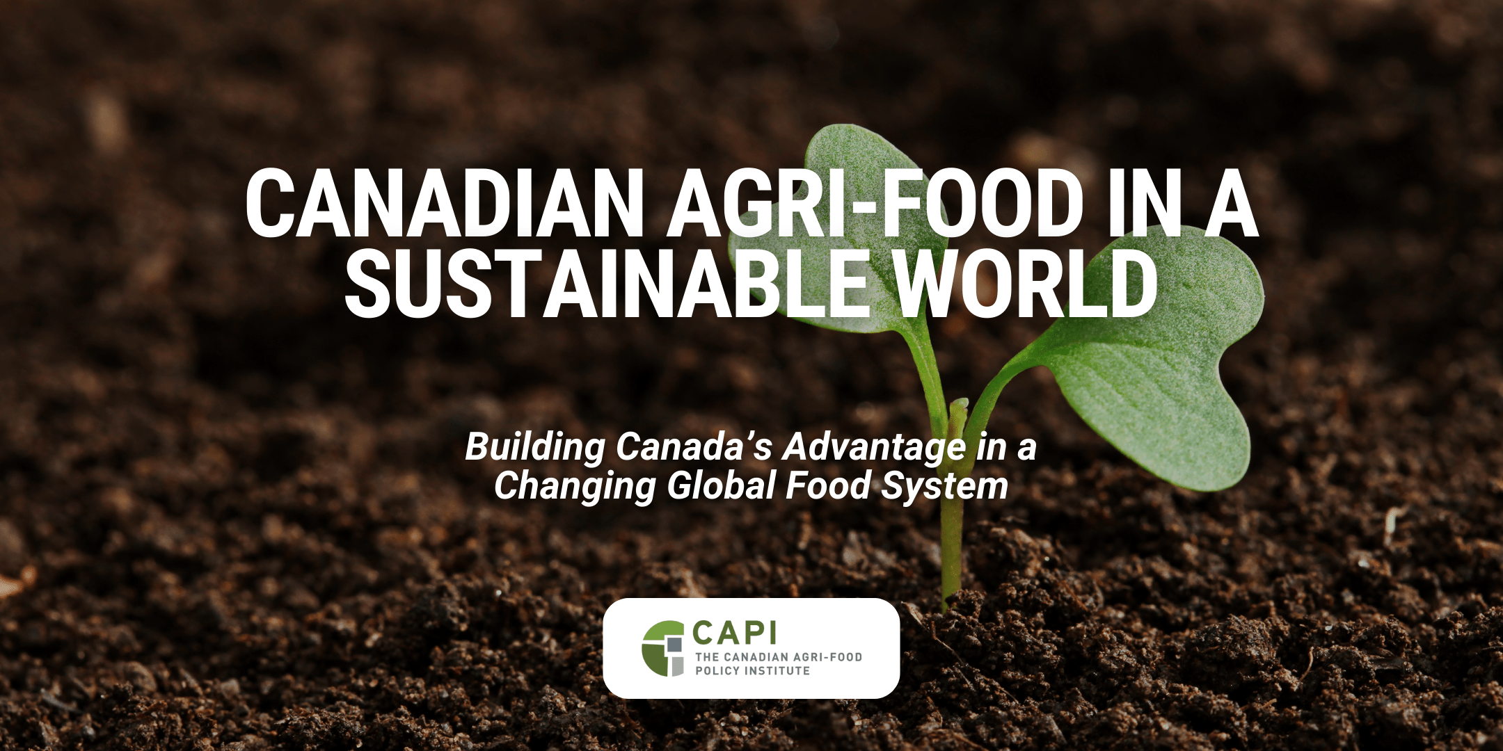 Canadian Agri-Food in a Sustainable World - Canadian Agri-Food Policy Institute
